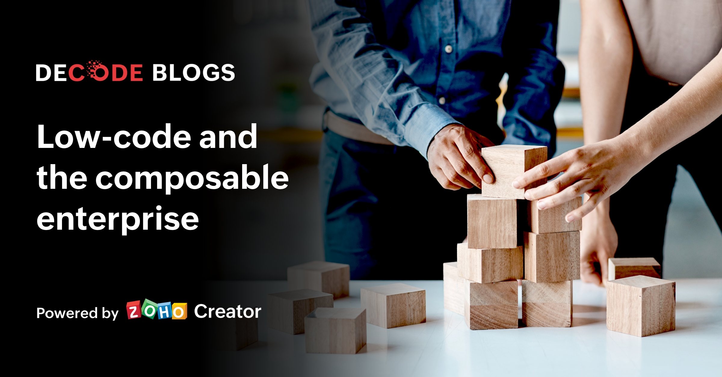 Low-Code and the Composable Enterprise | Decode Low-Code and the Composable Enterprise | Decode